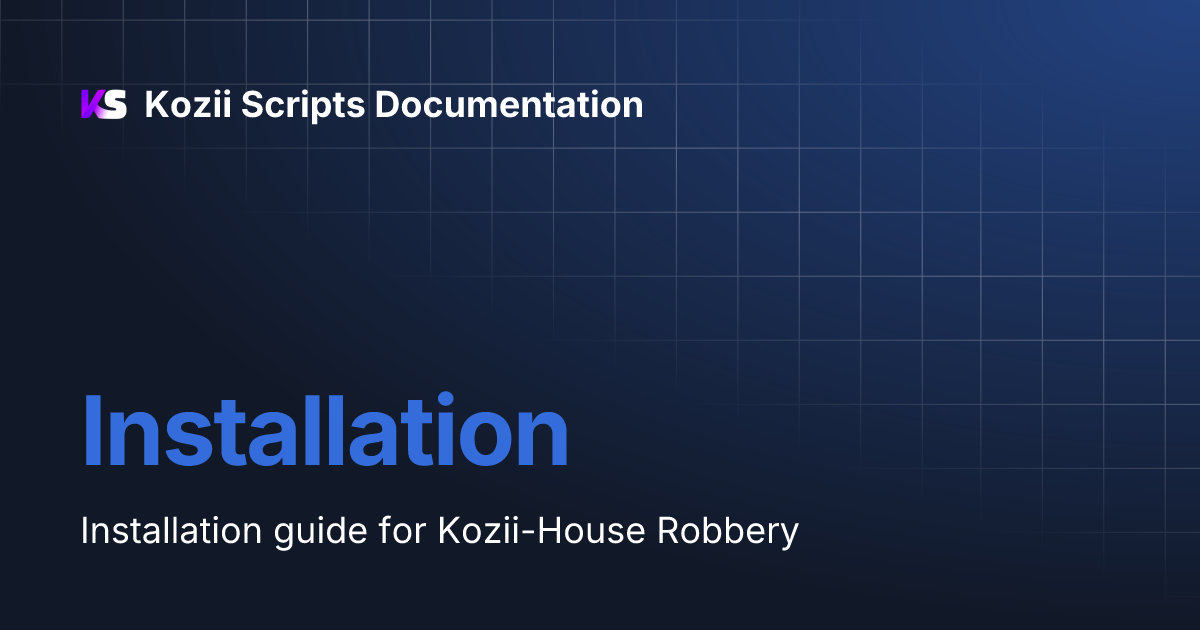 Installation | Kozii Scripts Documentation